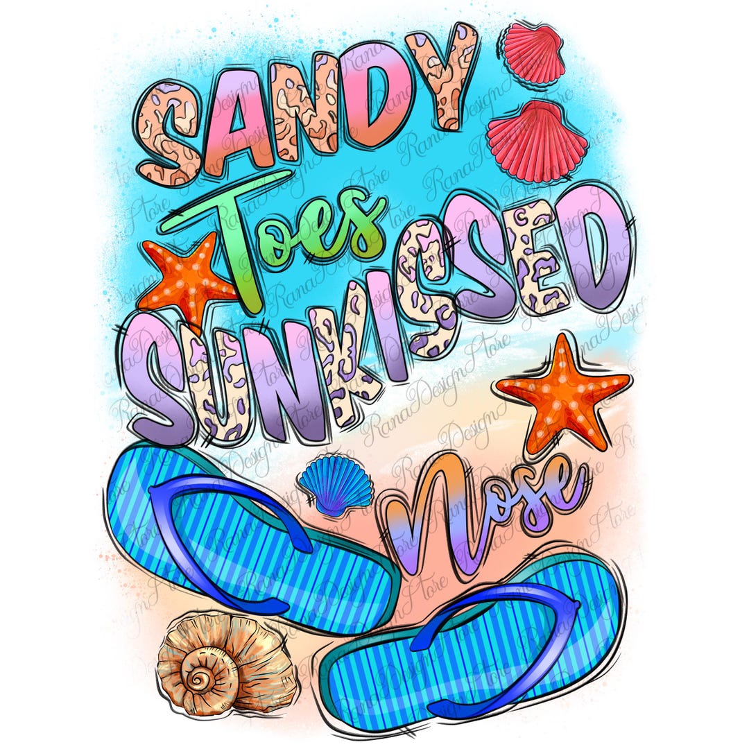 Sandy Toes Sunkissed Nose Png Sublimation Design Download, Summer Vibes ...