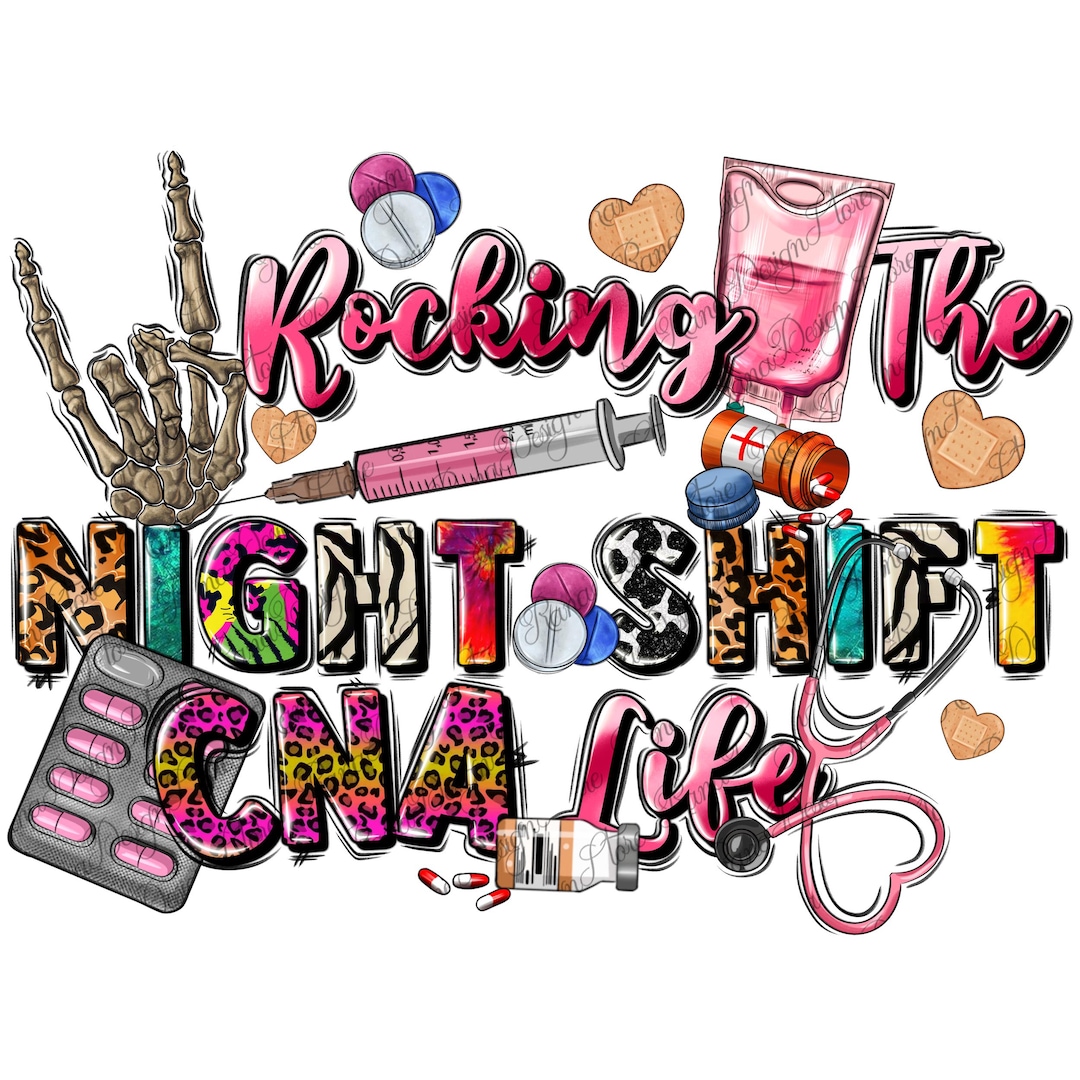 Rocking the Night Shift CNA Life Png Sublimation Design Download, Nurse ...