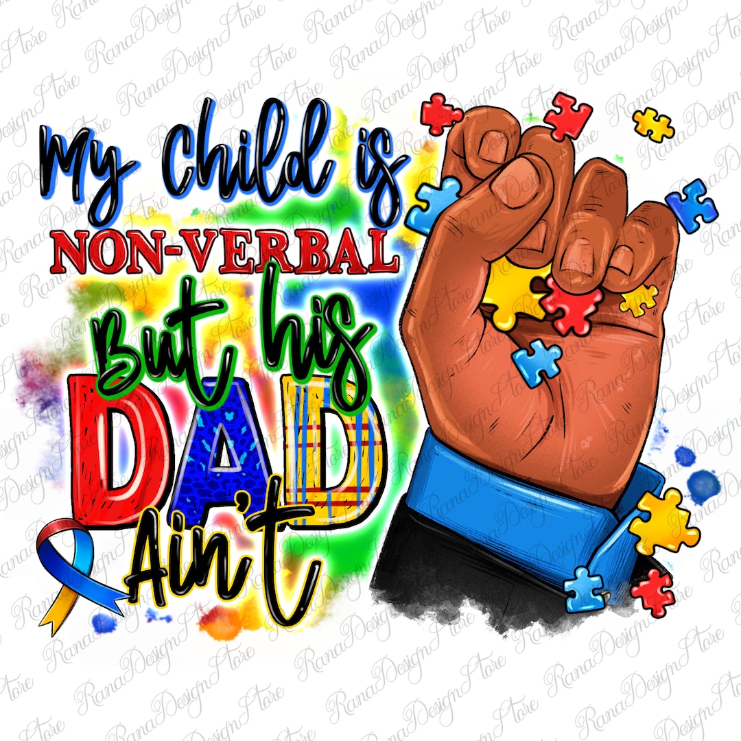 My Child is Non-verbal but His Dad Ain't Afro Hand Png, Autism Png ...