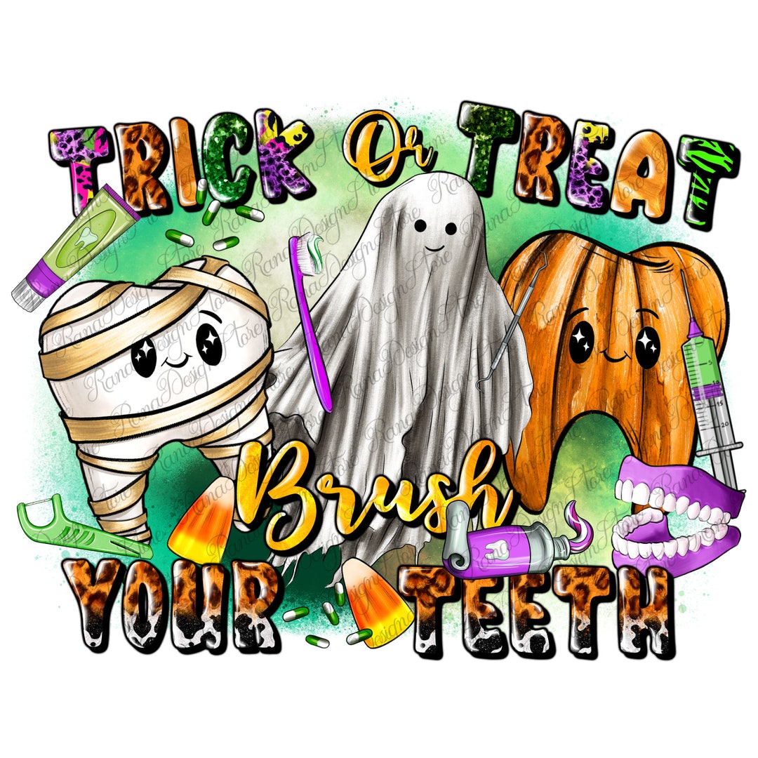 Trick or Treat Brush Your Teeth Png Sublimation Design Download, Happy ...