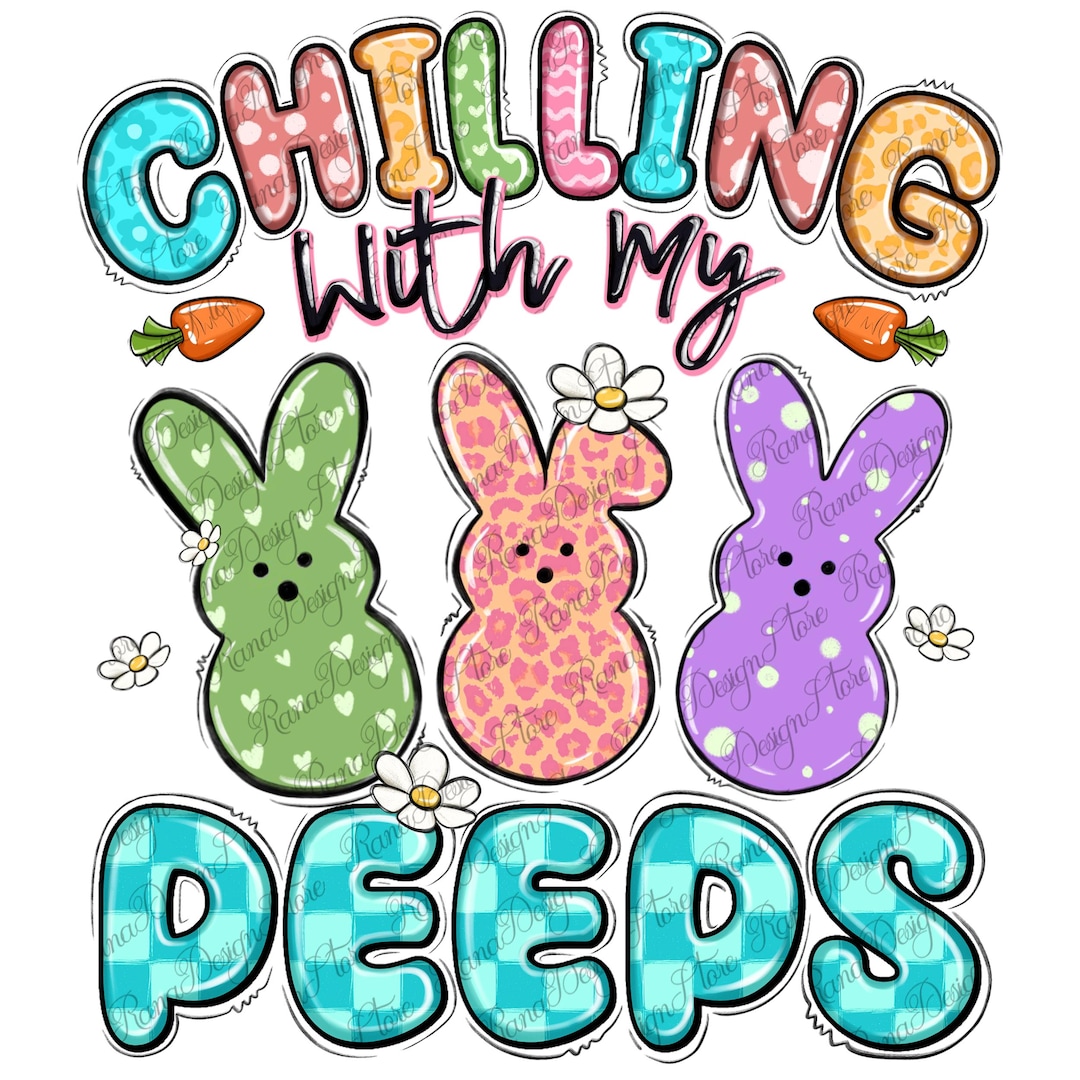 Chilling With My Peeps Easter Png Sublimation Design Download, Easter ...