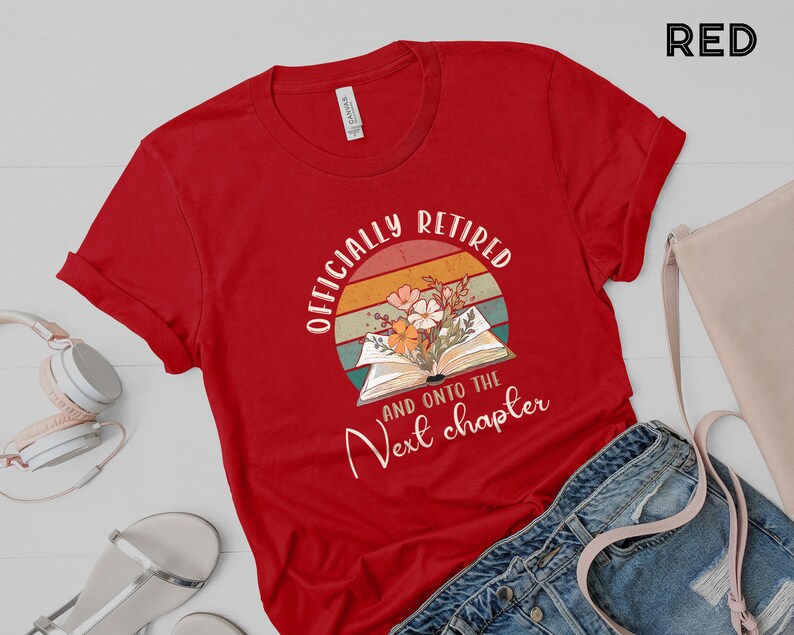 Officially Retired & Onto the Next Chapter Funny Retirement Shirt for ...