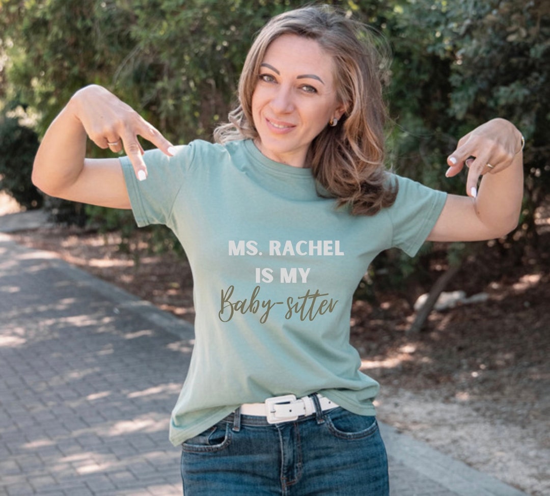 Ms. Rachel is My Babysitter, Ms Rachel, Ms Rachel T Shirt, Custom Mama ...