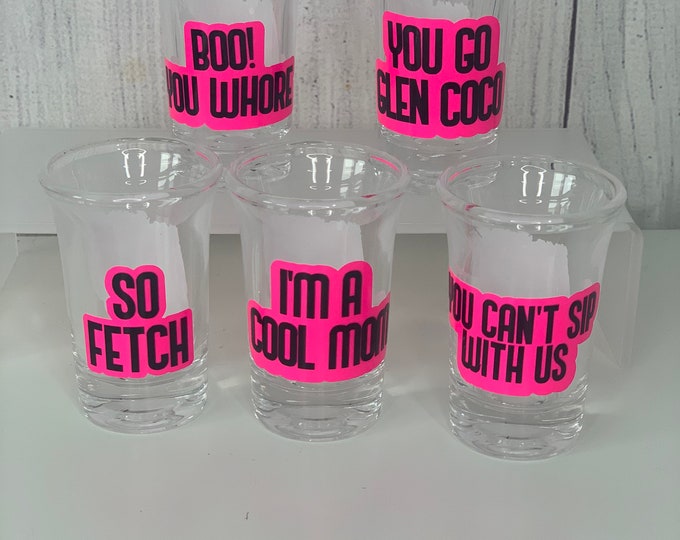 Mean Girls Inspired Shot Glasses Mean Girls Quotes Shot Glasses Mean
