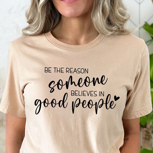 Be the Reason Someone Believes in Good People Svg - Etsy