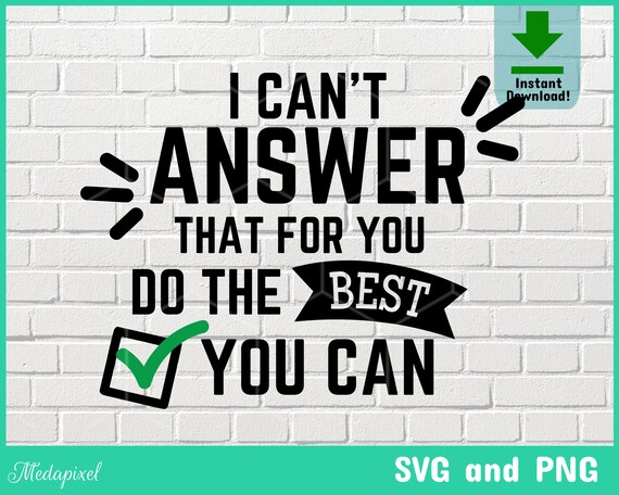 I can't answer that for you do the best you can svg | Etsy