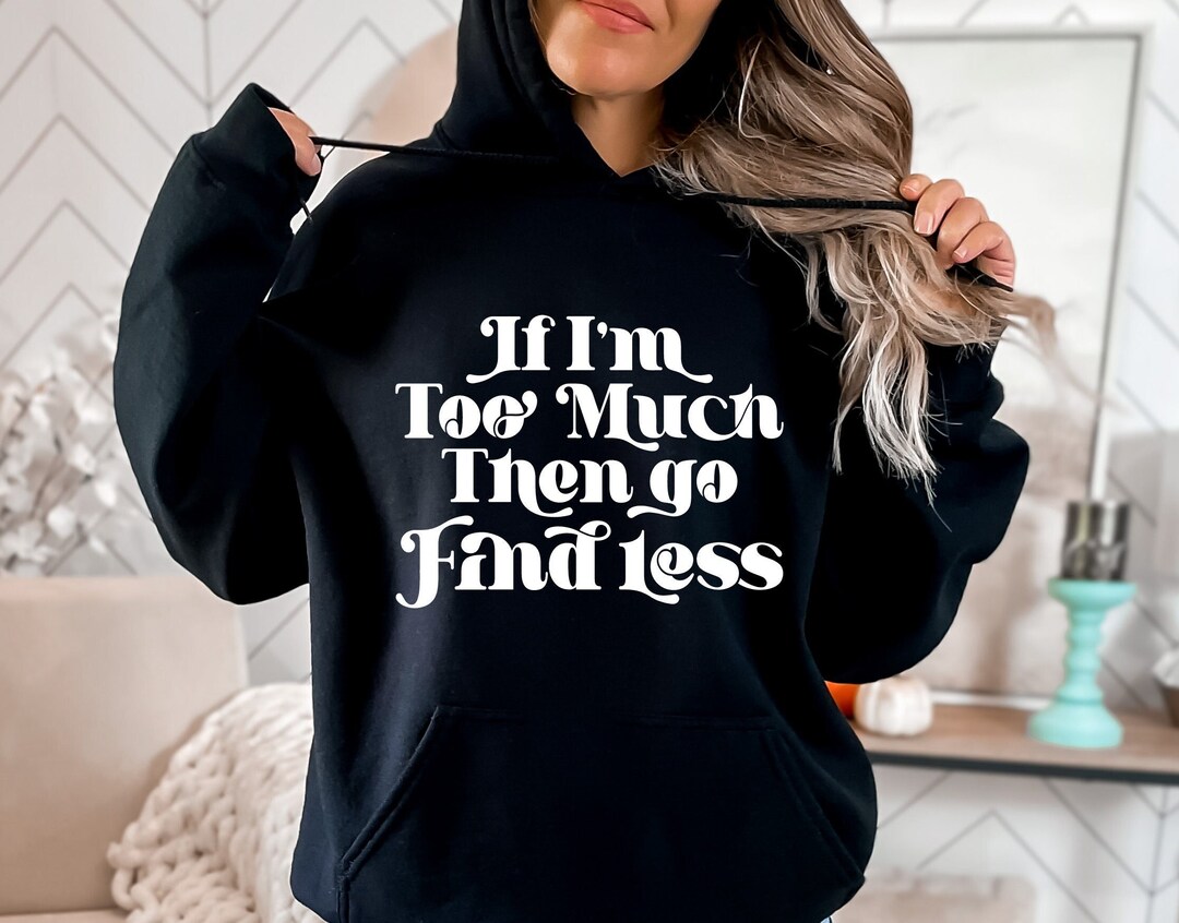 If I'm Too Much Then Go Find Less SVG, Boss Mom, Motivational Modern ...