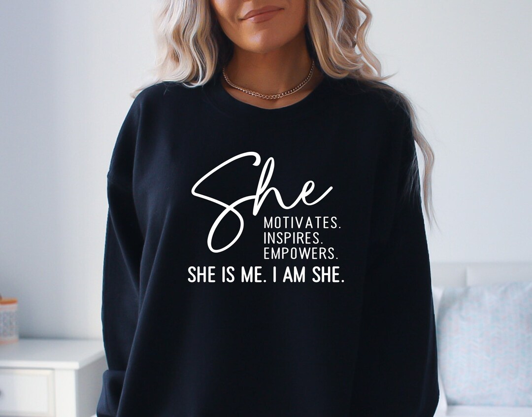 She Motivates, Inspires, Empowers. She is Me. I Am She Svg for Shirt ...