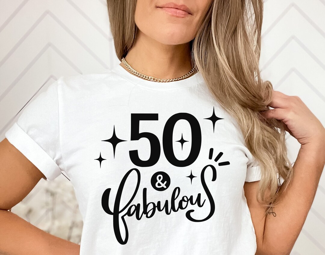 50 and Fabulous Svg, Fifty Birthday, 50th Birthday, Design for Gift to ...