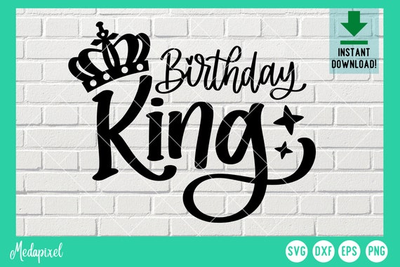 Birthday King Svg Funny Happy Birthday Design for Gift to - Etsy