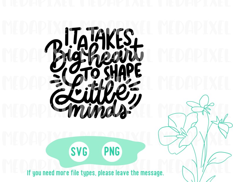 It Takes a Big Heart to Shape Little Minds Svg for Teacher, Hand Letter ...