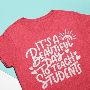It's Beautiful Day to Teach Students Svg, Teacher Life Svg, School ...