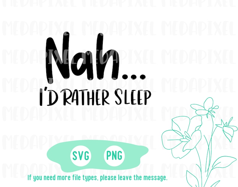 Nah I'd Rather Sleep Svg, Funny Quote Saying, Sleepy, Day off Work, Svg ...