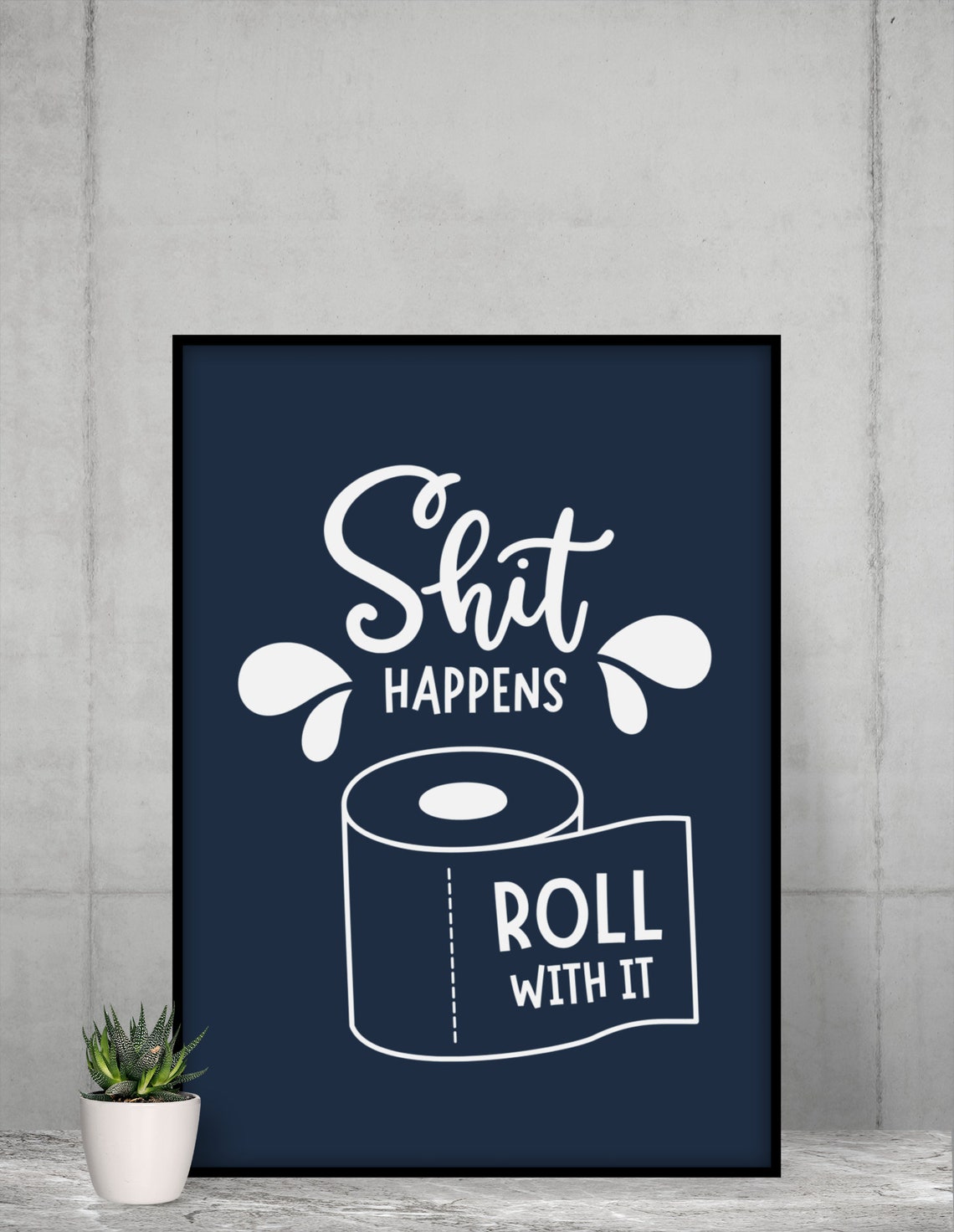 Shit Happens Roll With It SVG for Art Prints, Poster, Vinyl, Home Decor ...