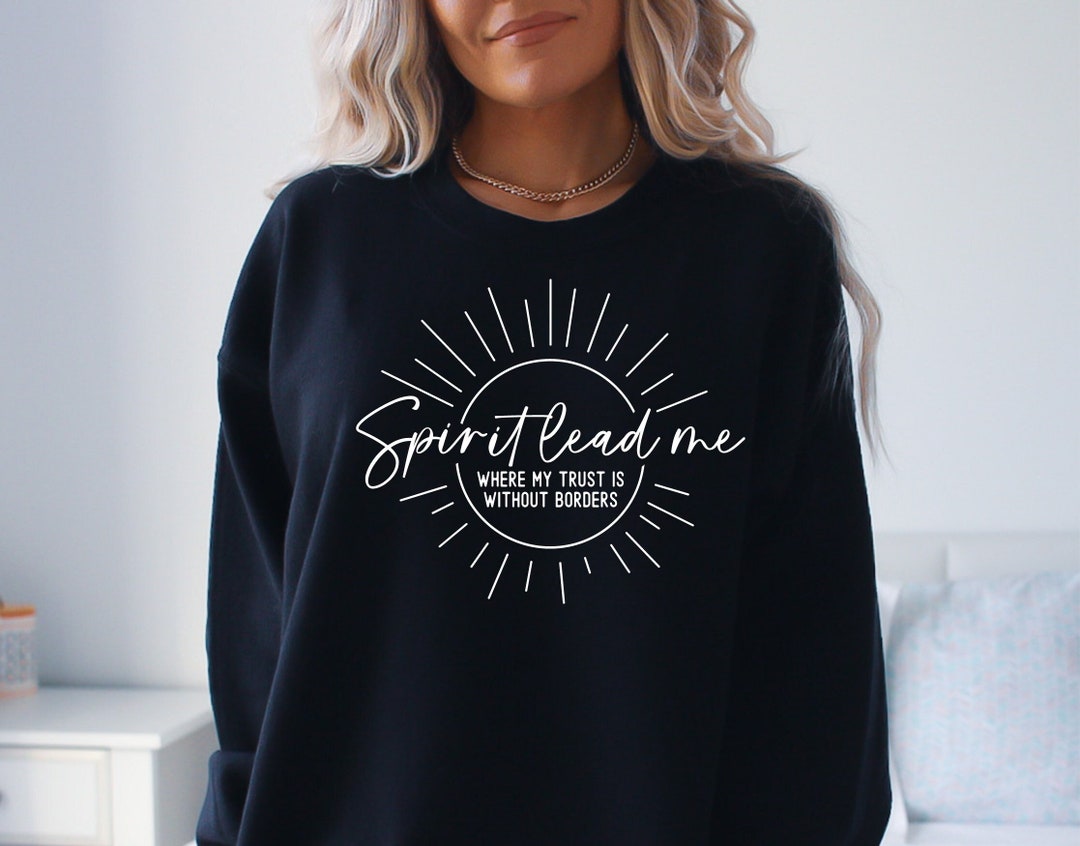 Spirit Lead Me Where My Trust is Without Boarders Svg, Religious ...