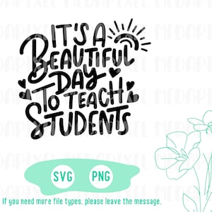 It's Beautiful Day to Teach Students Svg, Teacher Life Svg, School ...