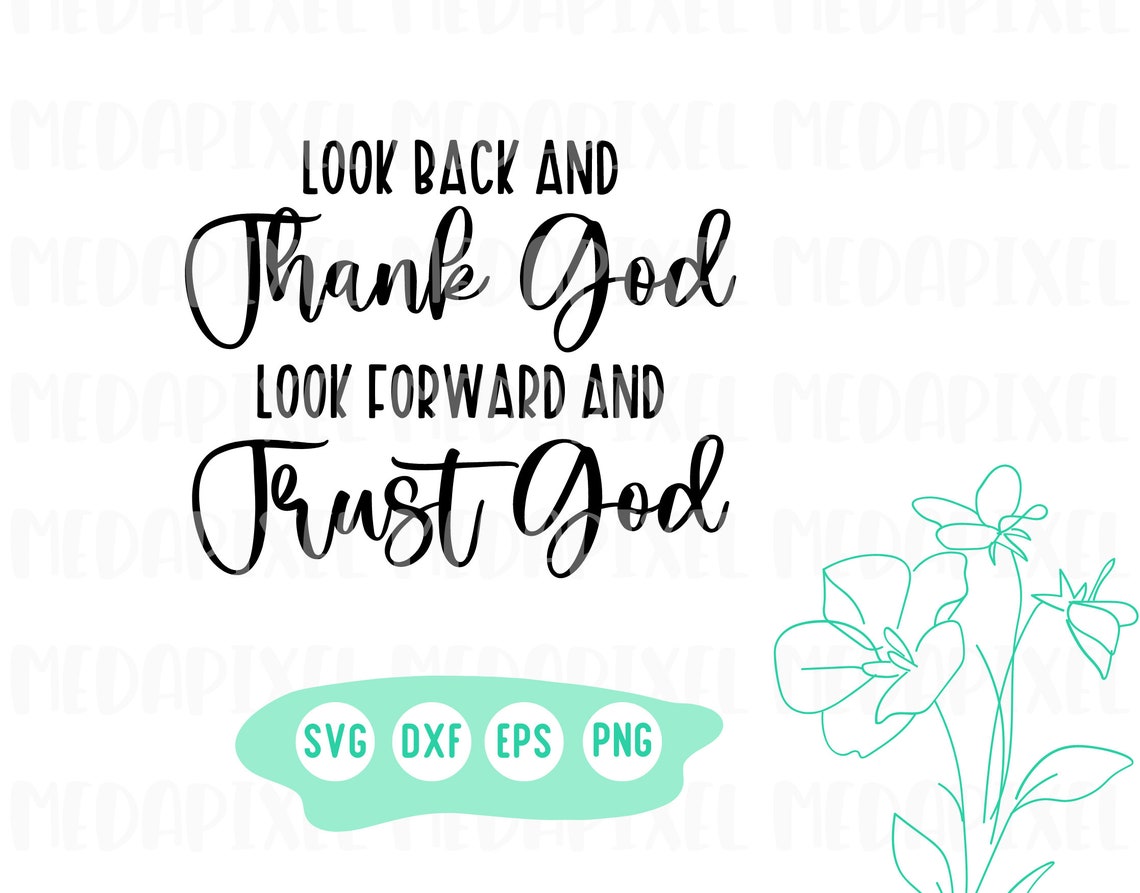 Look Back and Thank God Look Forward and Trust God Svg - Etsy