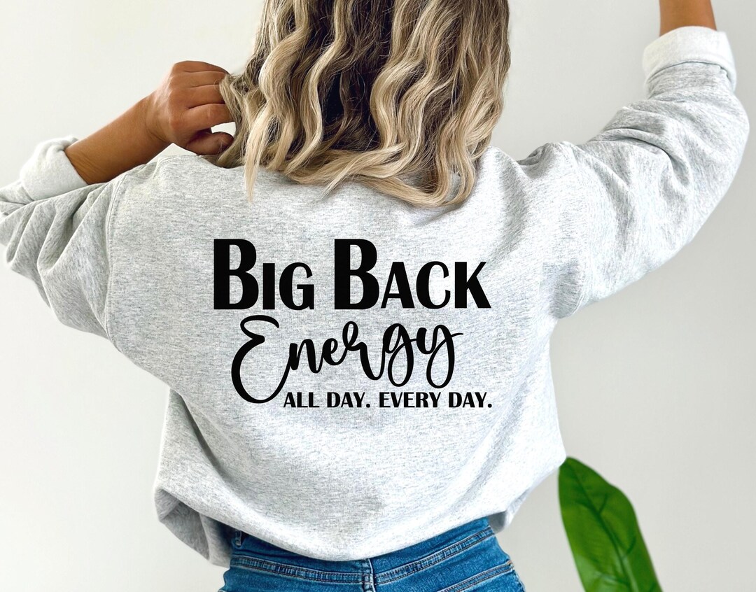 Big Back Energy SVG, All Day Every Day, Trendy Funny Sarcastic Quote ...