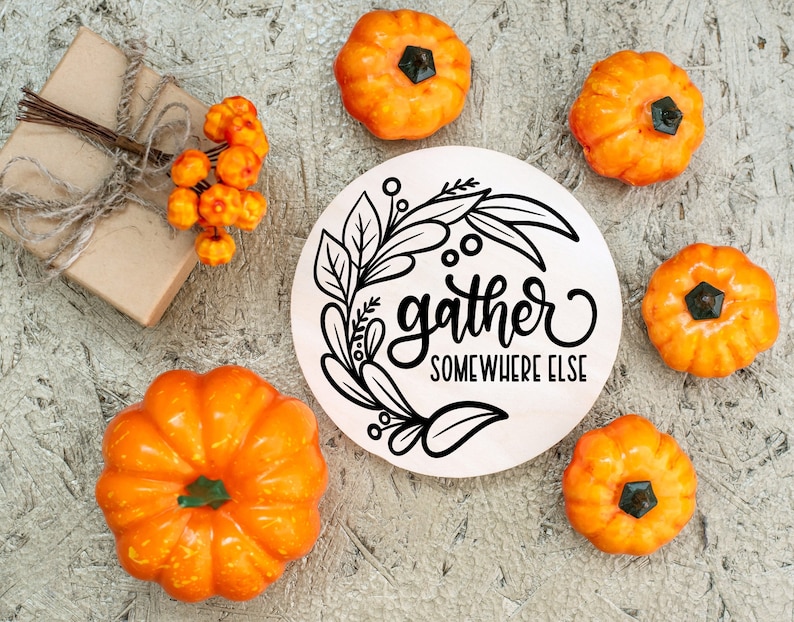 Gather Somewhere Else Svg House Welcome Sign Thanksgiving - Etsy