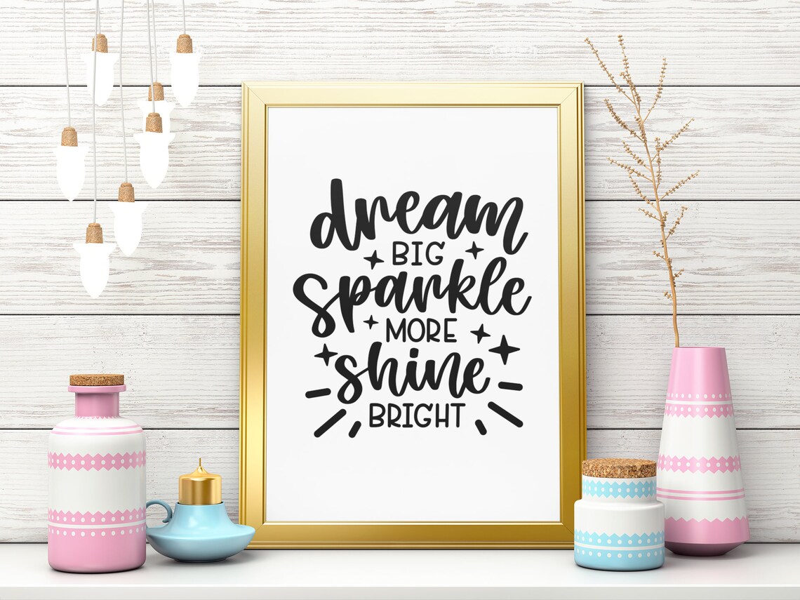 Dream Big Sparkle More Shine Bright SVG for Mugs, Shirt, Inspiration ...