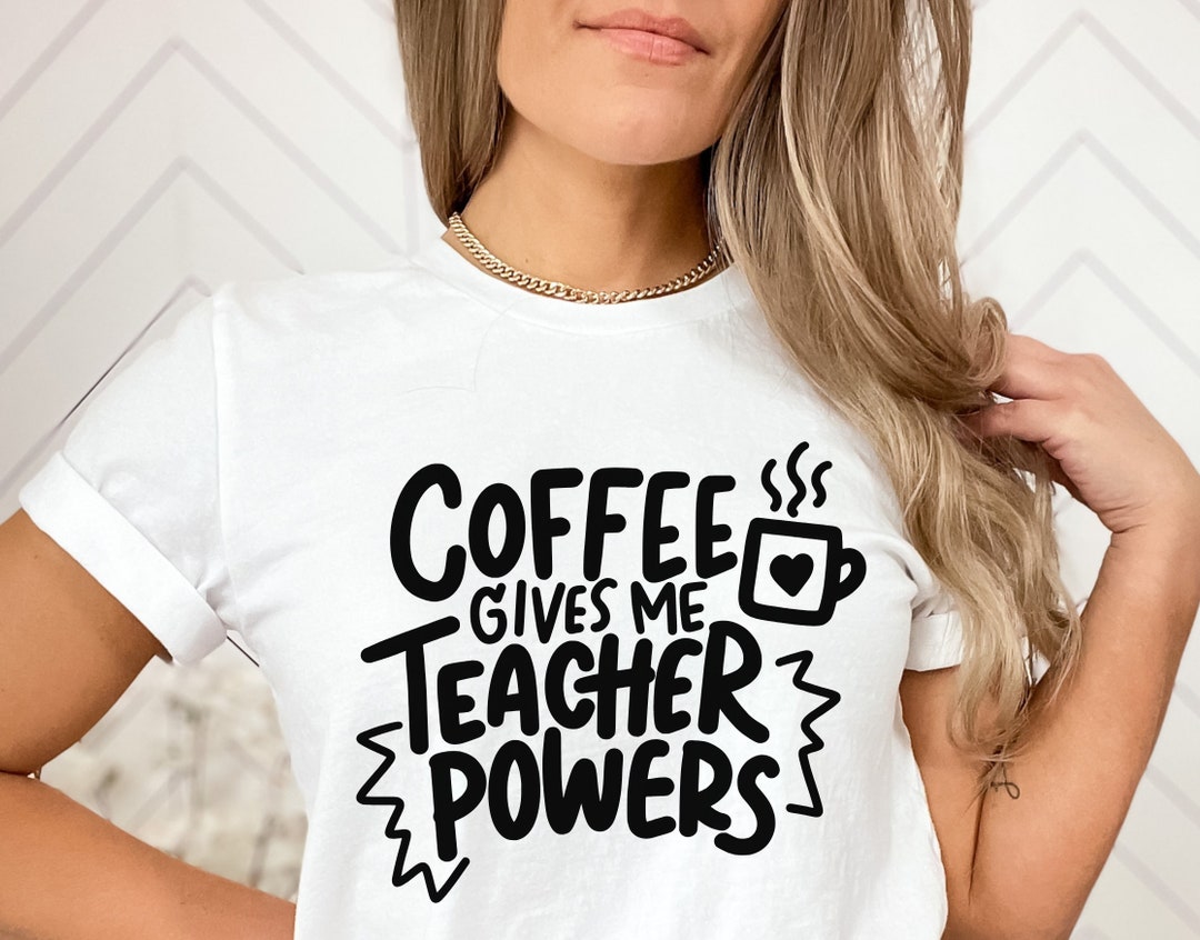 Coffee Gives Me Teacher Powers Svg for Teacher, Hand Letter, Png, Eps ...