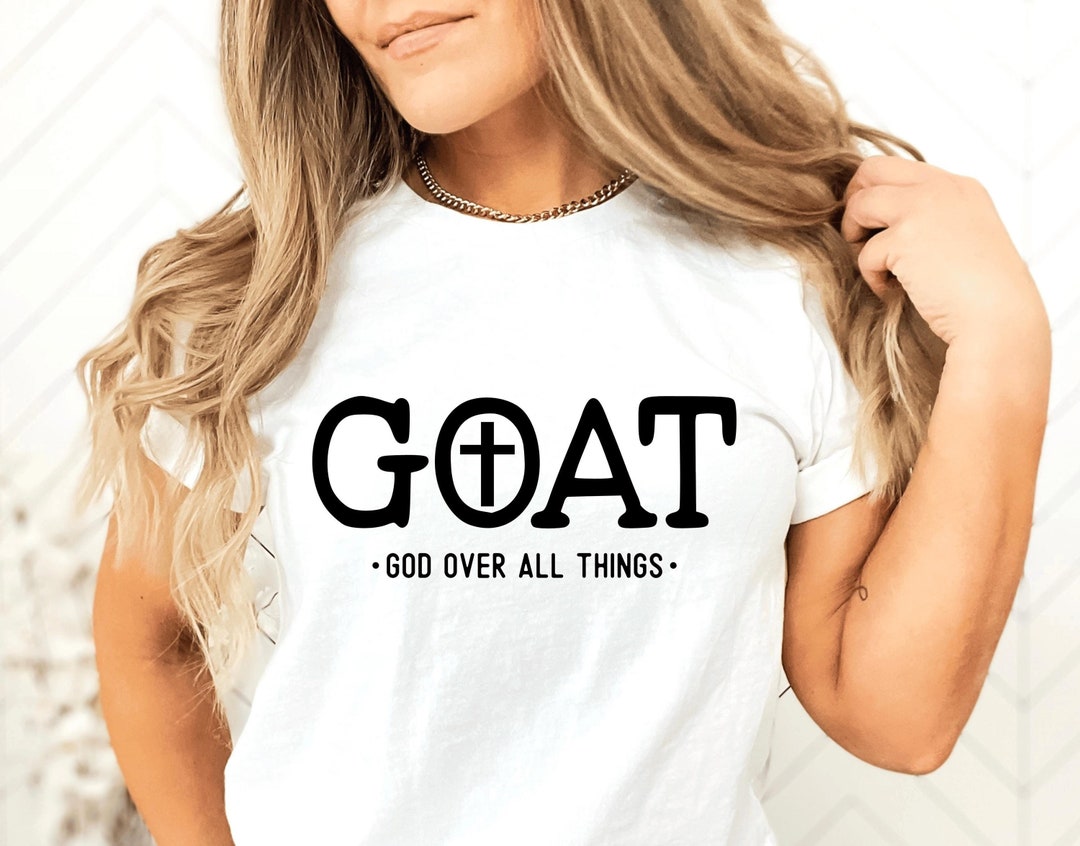 GOAT God Over All Things Svg, Religious, Believe, Inspirational ...
