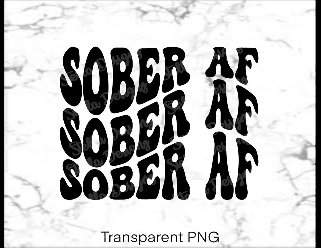 Sober AF Sublimation PNG Transparent Sobriety/recovery - Etsy