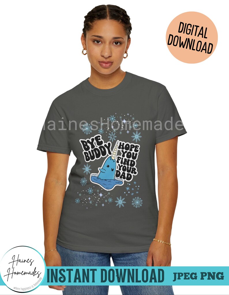 Bye Buddy Narwhal PNG | Funny Elf Movie Quote (digital Download) - Etsy