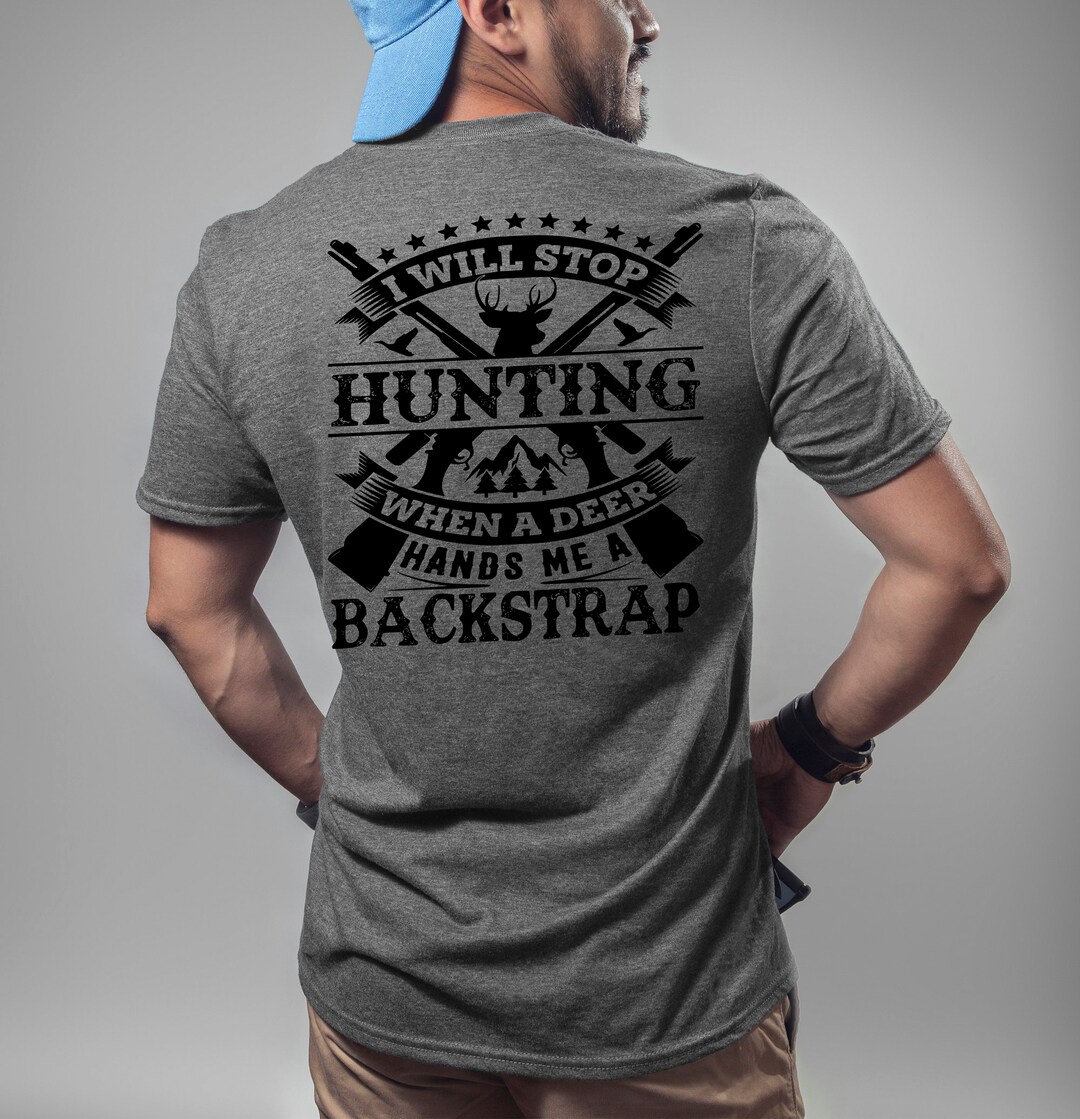 Stop Hunting When a Deer Hands Me A Backstrap - Etsy