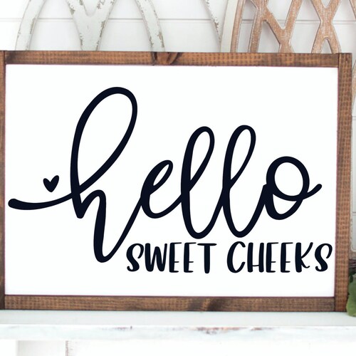 Hello Sweet Cheeks SVG Farmhouse Bathroom Sign Hello - Etsy