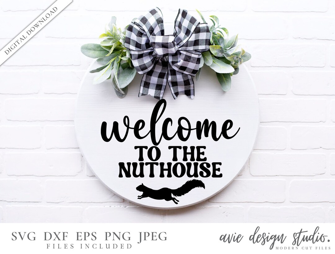 Welcome to the Nuthouse Svg, Farmhouse Sign Svg, Funny Sign Svg,door ...