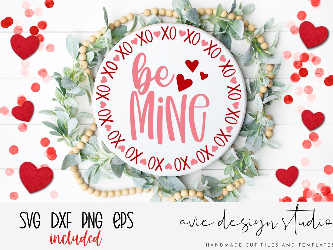 Be Mine Svg, Valentine Svg, Valentines Day Svg, Farmhouse Sign Svg ...