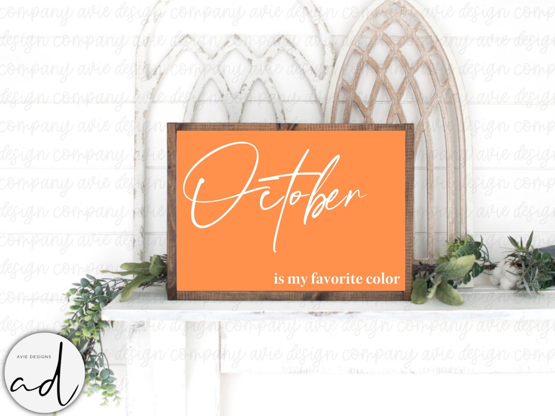 October is My Favorite Color SVG | Fall SVG | Fall Sign SVG | Farmhouse ...