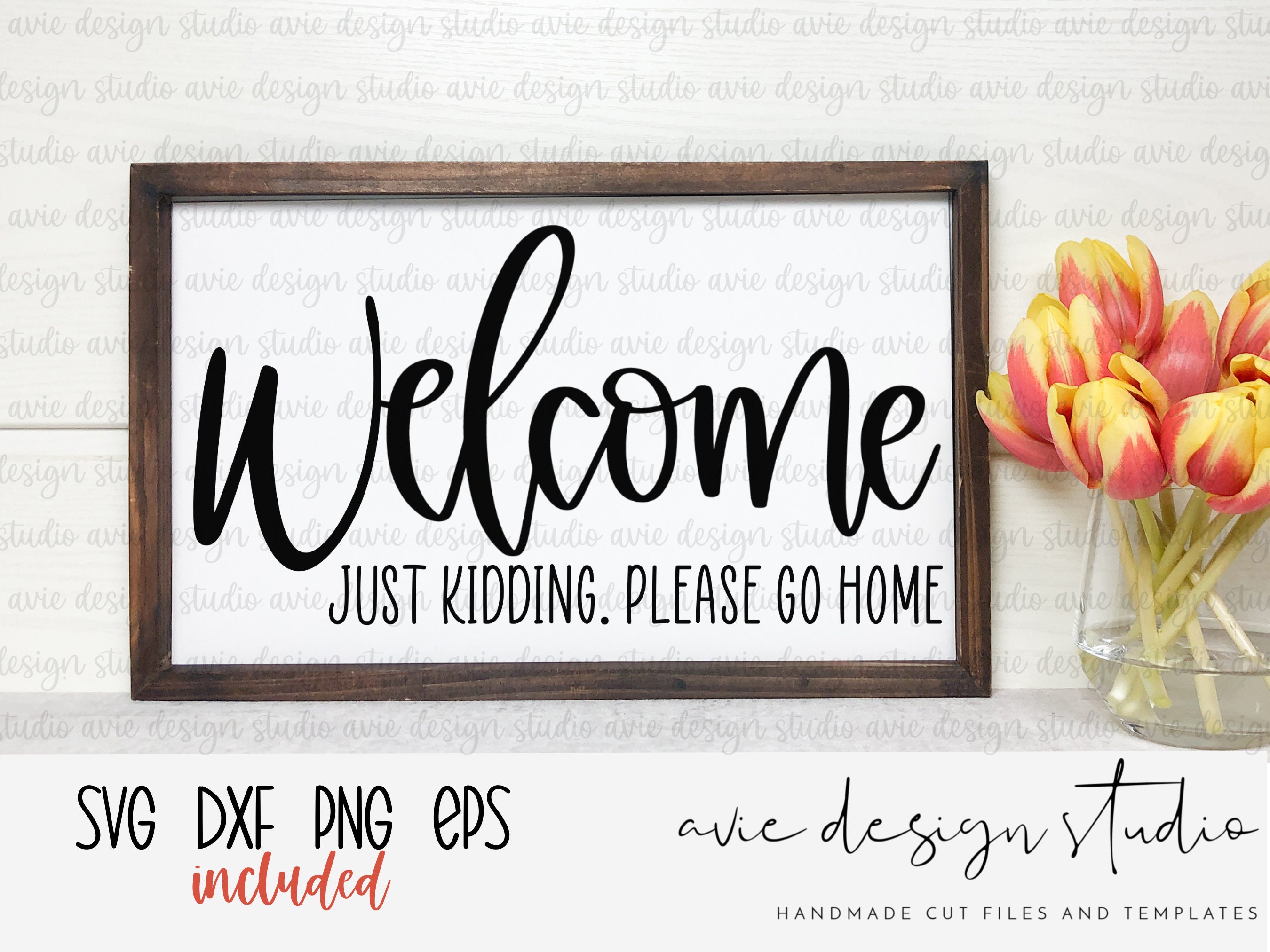 Welcome Just Kidding Please Go Home Svg Door Hanger Svg - Etsy