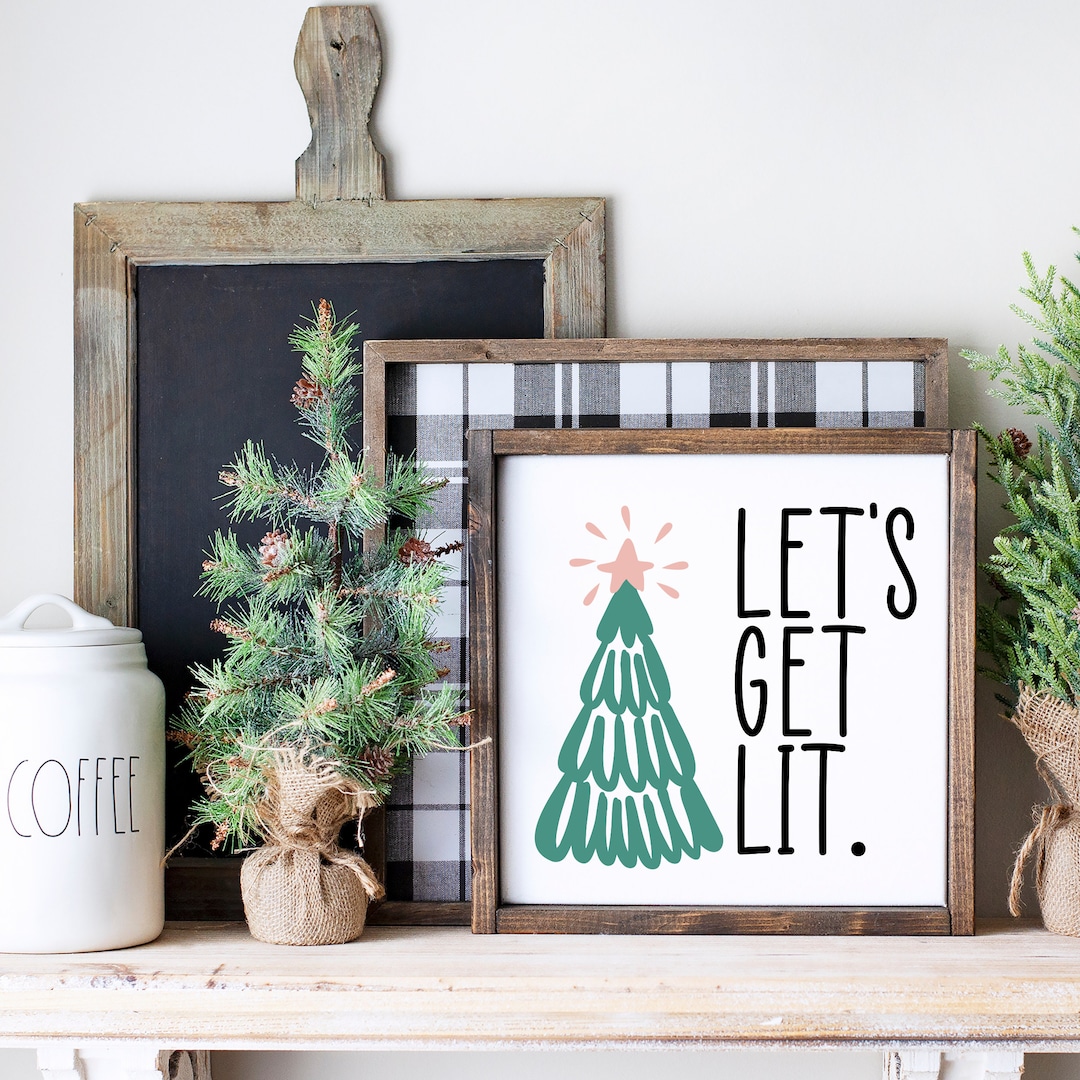 Lets Get Lit Svg| Funny Christmas Sign | Christmas Sign Svg | Merry ...