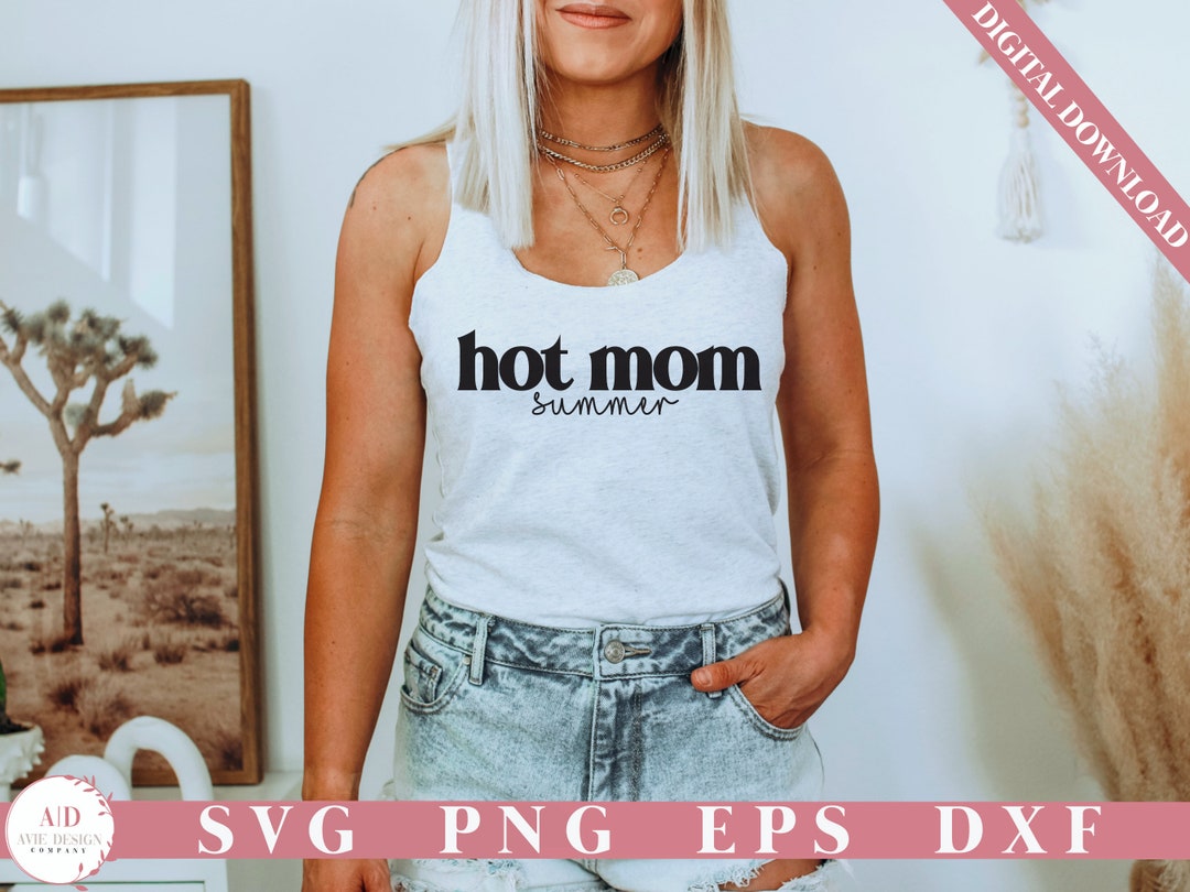 Hot Mom Summer Svg Hot Girl Summer Svg Summertime Svg Mom - Etsy