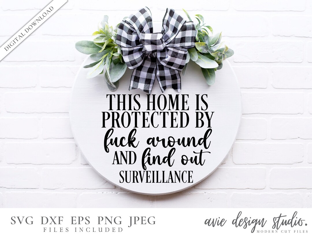 Home Protected by Svg, Surveillance Svg, Farmhouse Sign Svg, Funny Sign ...