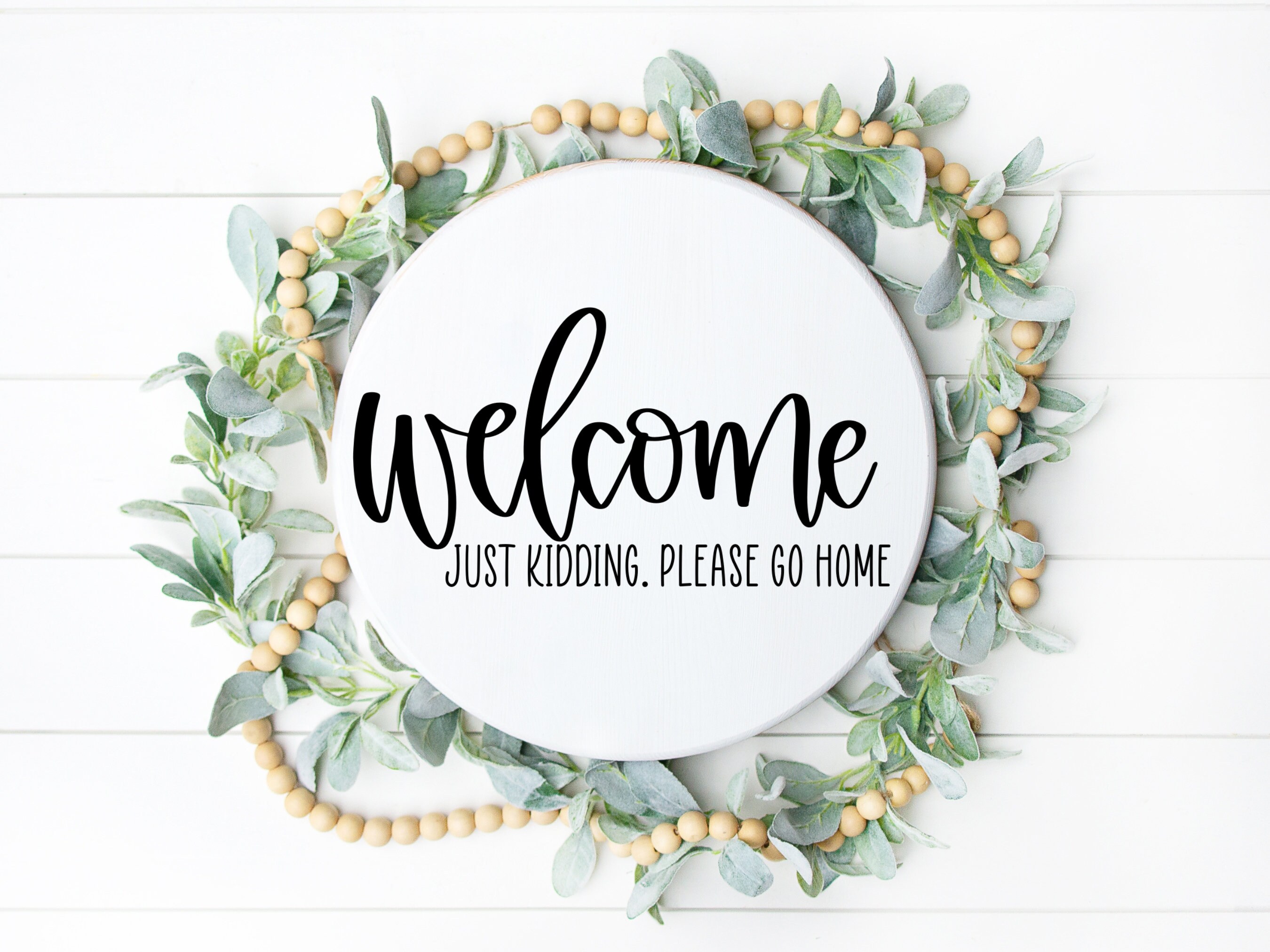 Welcome Just Kidding Please Go Home Svg | Door Hanger Svg | Funny Svg ...
