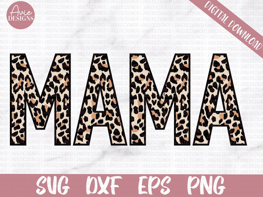 Mama Leopard Print Svg Momlife Svg Dxf Png Instant Download Funny