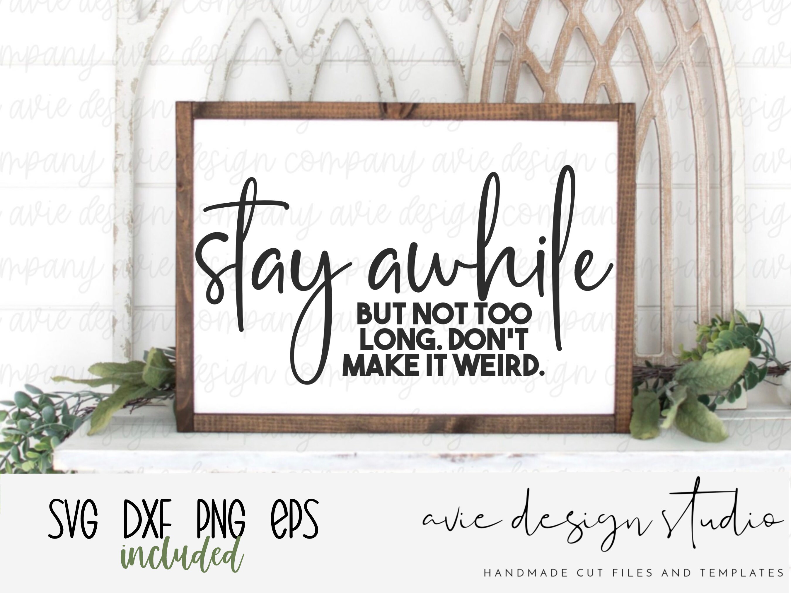 Stay Awhile Svg Stay Awhile Cut File Farmhouse Sign Svg - Etsy