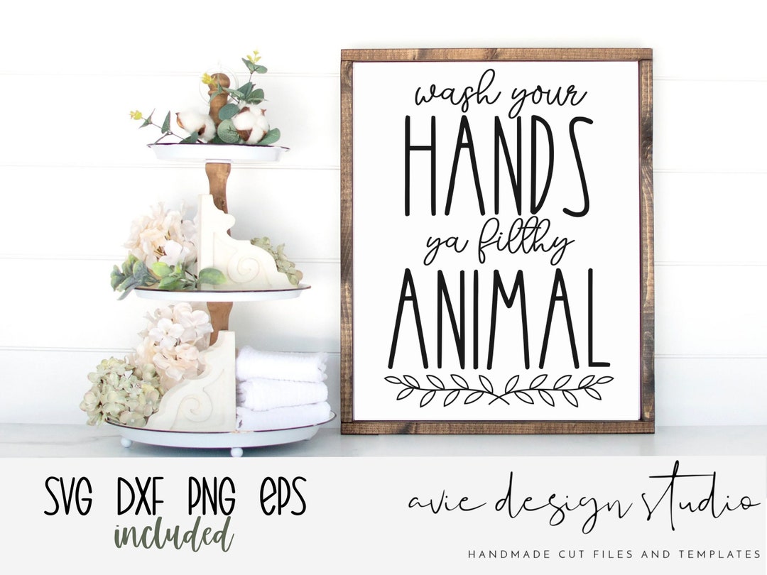 Wash Your Hands Svg, Filthy Animal Svg, Bathroom Sign Svg, Bathroom Svg ...