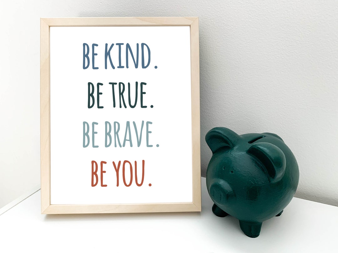 Be Kind Be True Be Brave Be You, Kid's Poster, Playroom Art, Nursery ...