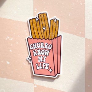 Churros Sticker, Churro Know My Life, Latino, Latina, Mexican Sticker ...