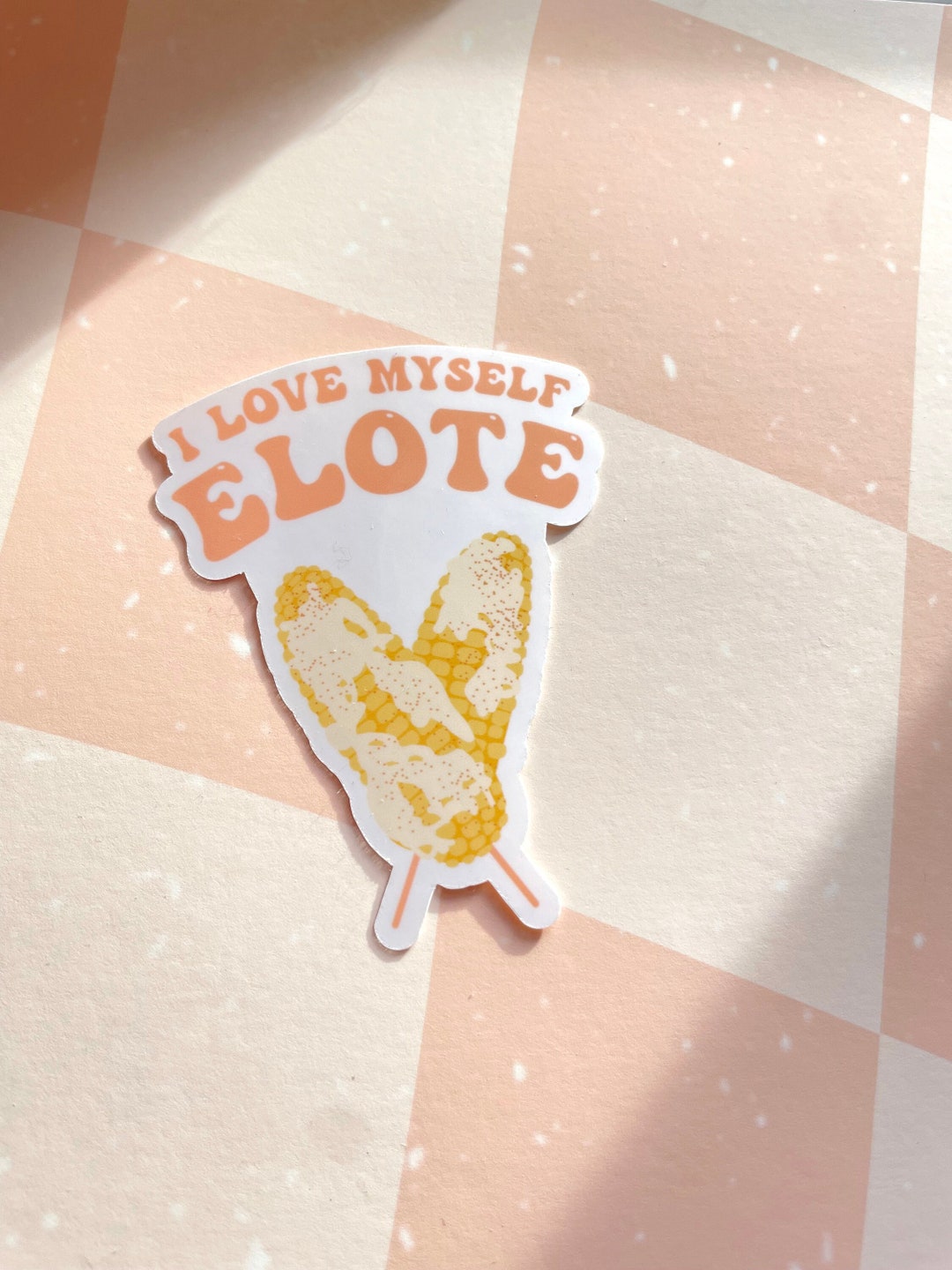 I Love Myself Elote, Elote Sticker, Street Food Sticker, Mexican ...