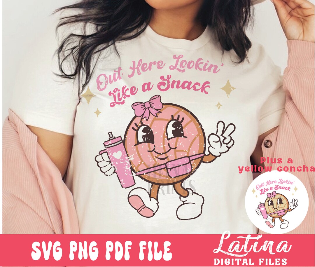 Lookin Like a Snack, SVG, PNG, Conchita Love, Mexican Png, Sublimation ...