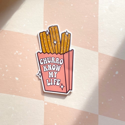 Churros Sticker Churro Know My Life Latino Latina Mexican - Etsy