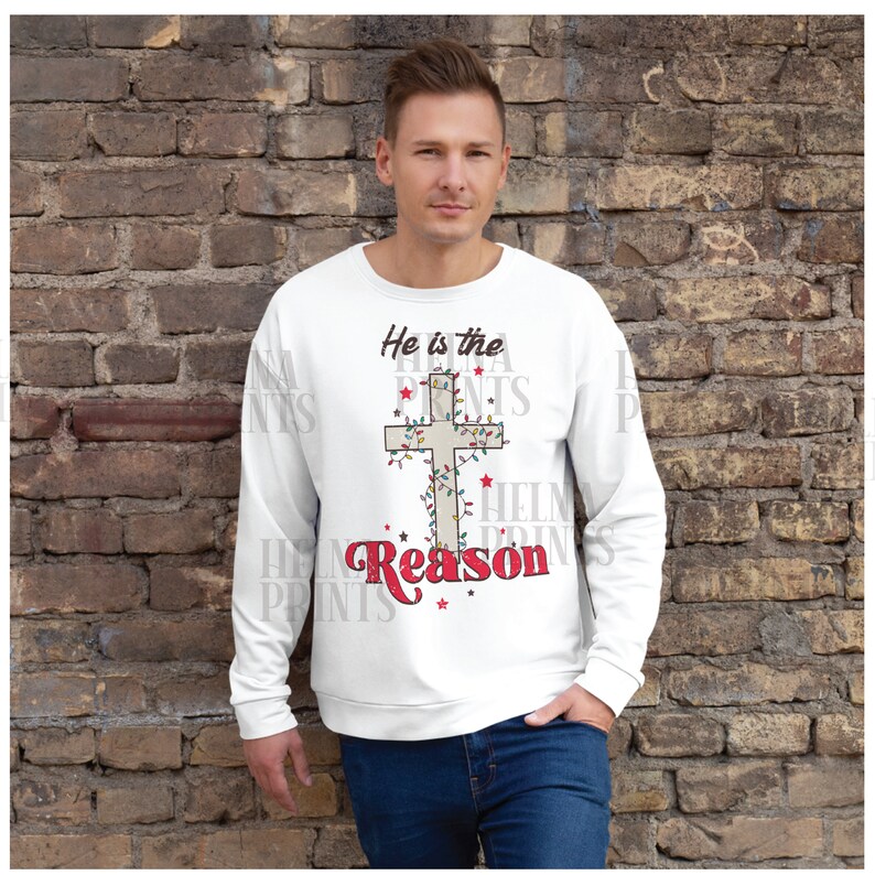 He is the Reason Christmas PNG, SVG, PDF Christian Sublimation Shirt ...