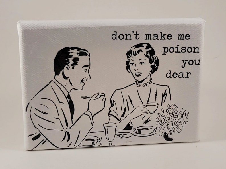 Don't Make Me Poison You Dear .. Vintage Retro Lady, Funny ...