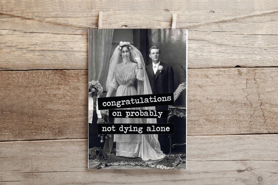 Congratulations on Probably Not Dying Alone .. Funny - Etsy