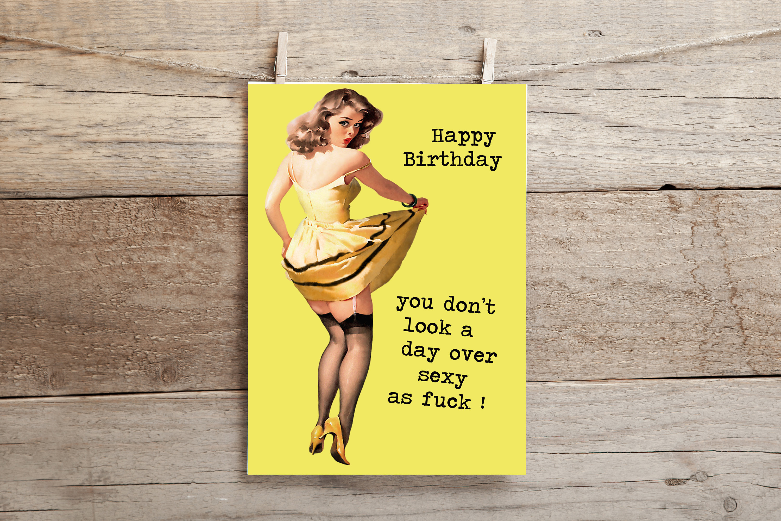 Happy Birthday You Dont Look A Day Over Sexy As Fuck Etsy